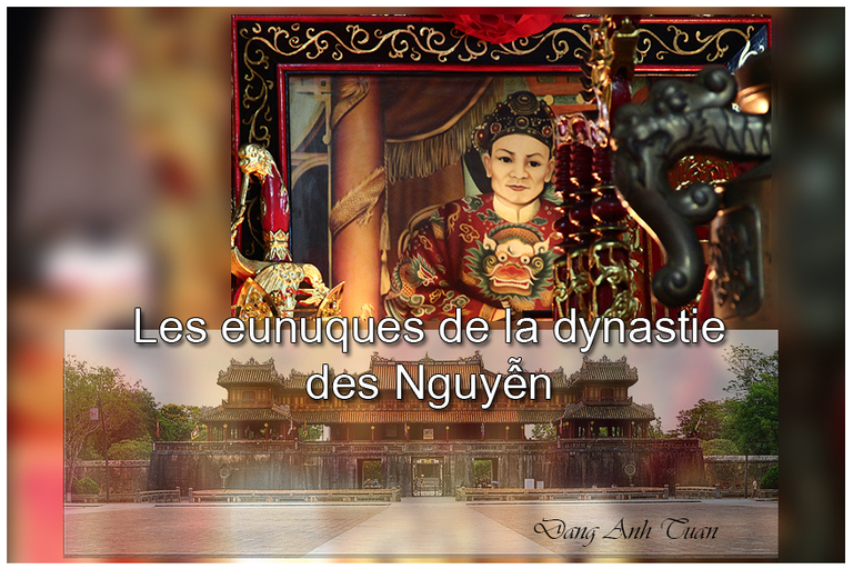Les eunuques de la dynastie des Nguyễn (Thái giám dưới triều đại nhà ...